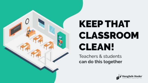 Classroom Cleaning: Keep That Classroom Clean - HangSafe Hooks